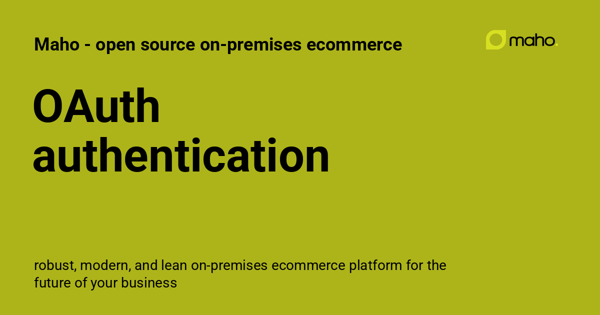 Oauth Authentication Maho Open Source On Premises Ecommerce Platform
