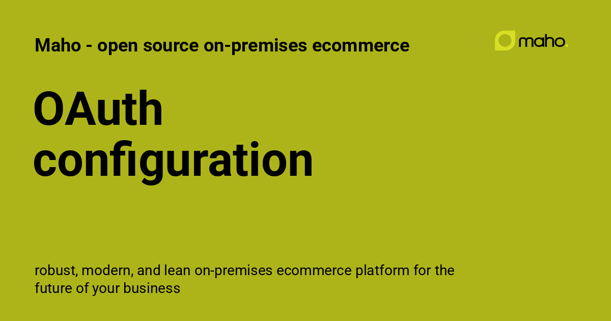 Oauth Configuration Maho Open Source On Premises Ecommerce Platform