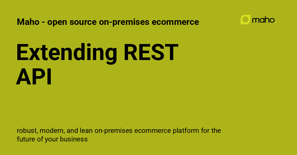 Extending REST API - Maho - open source on-premises ecommerce platform Extending REST API - Maho - open source on-premises ecommerce platform