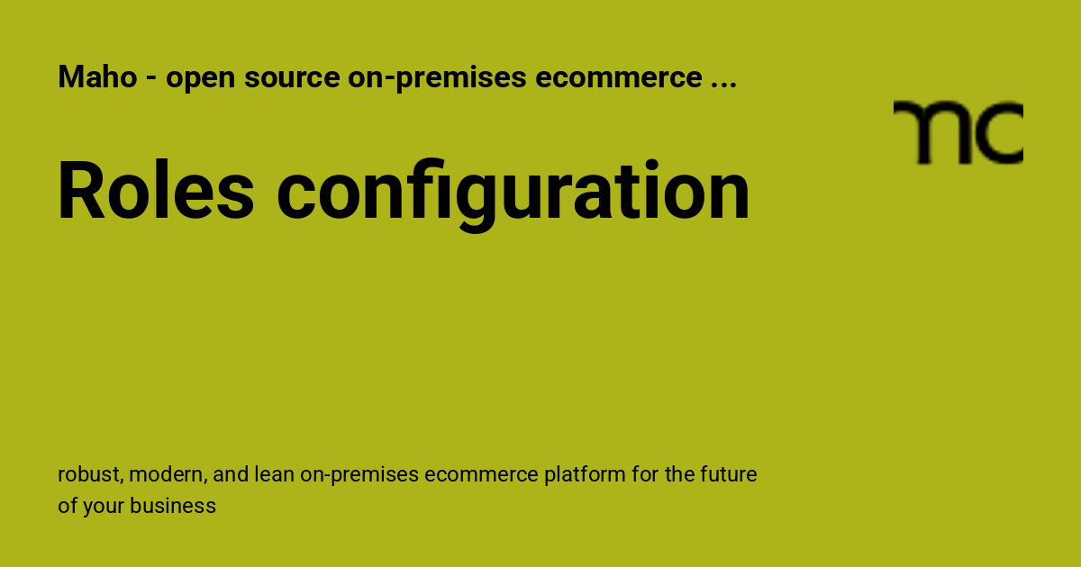 Roles configuration - Maho - open source on-premises ecommerce platform