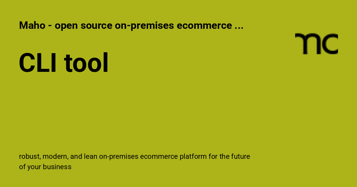 CLI tool - Maho - open source on-premises ecommerce platform
